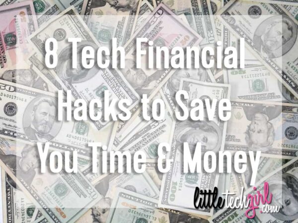 8 Tech Financial Hacks to Save You Time & Money