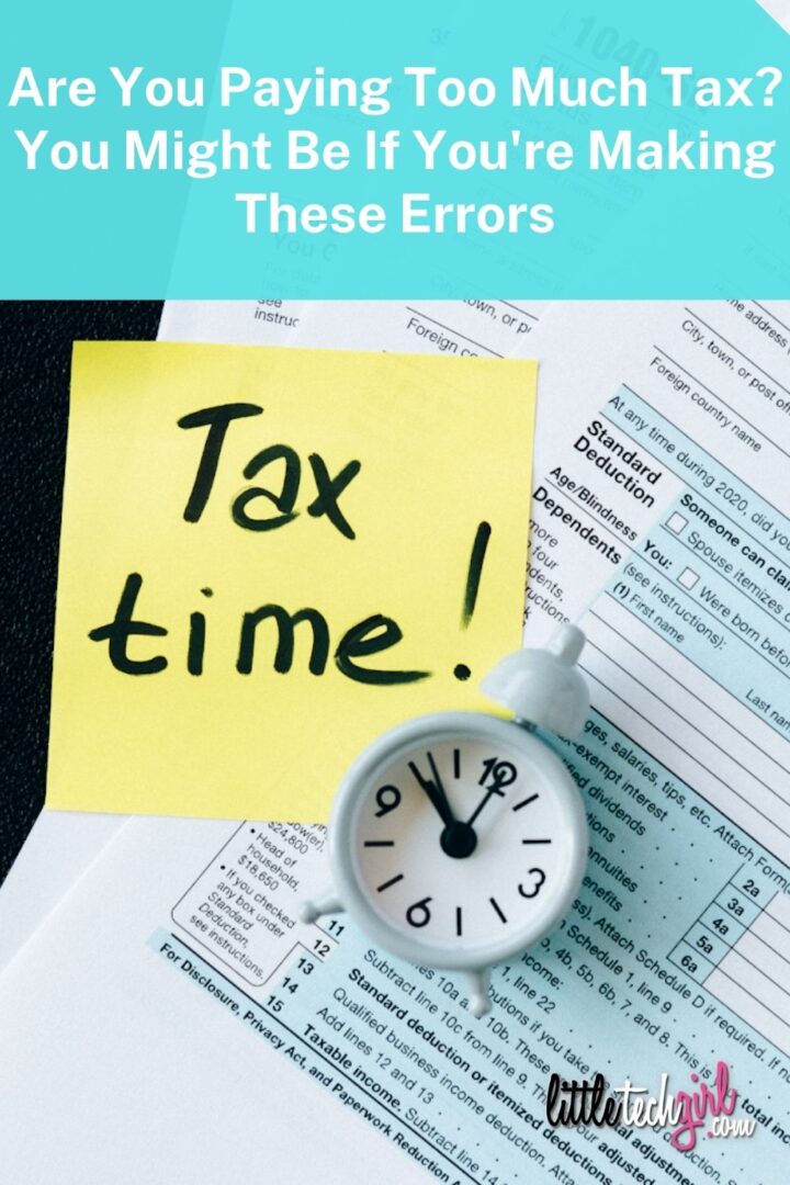 Are You Paying Too Much Tax? You Might Be If You're Making These Errors
